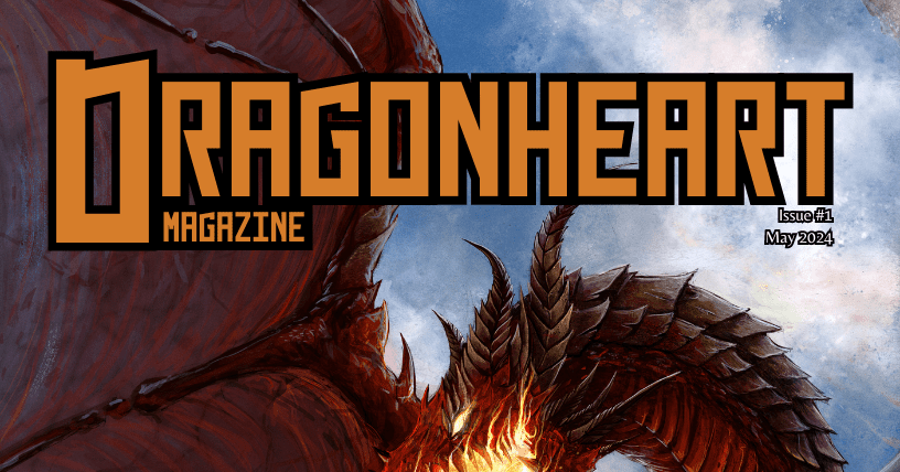 Dragonheart Magazine (Issue 1 - May 2024) | Issue | BoardGameGeek