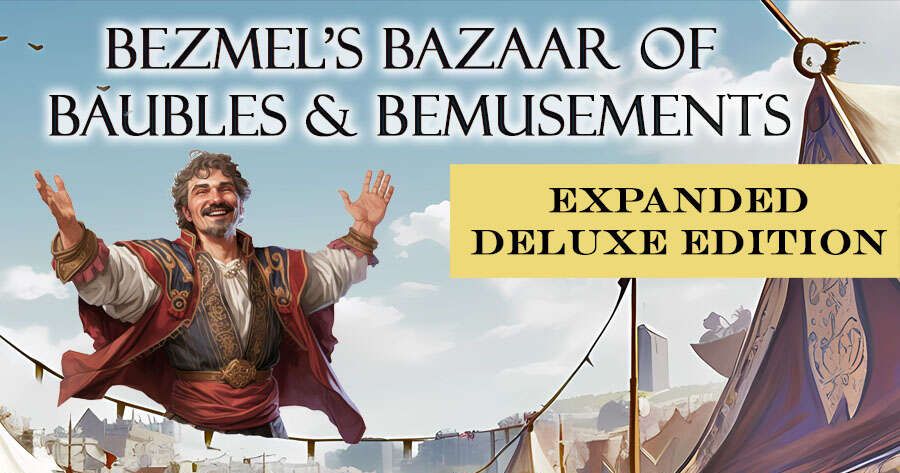 Bezmel's Bazaar of Baubles & Bemusements: Expanded Deluxe Edition | RPG Item | RPGGeek