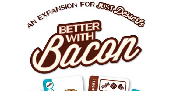 Just Desserts: Better With Bacon | Board Game | BoardGameGeek