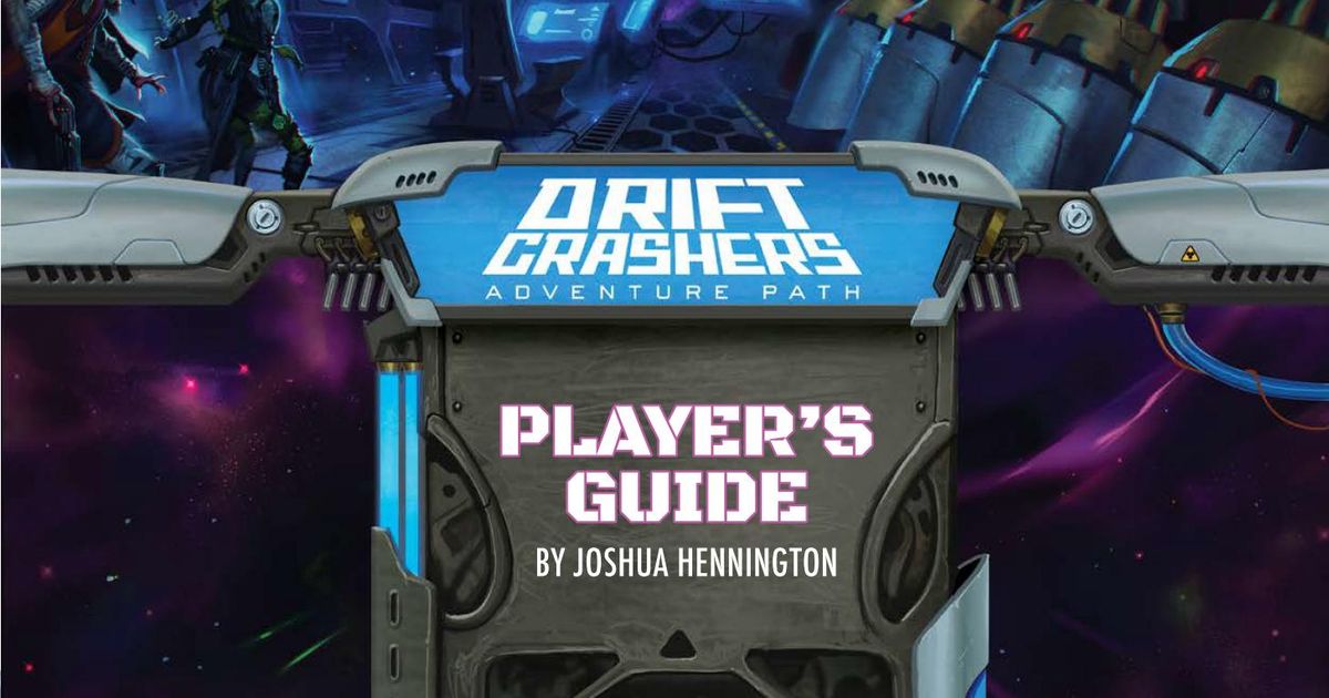 Drift Crashers Adventure Path Player's Guide | RPG Item | RPGGeek