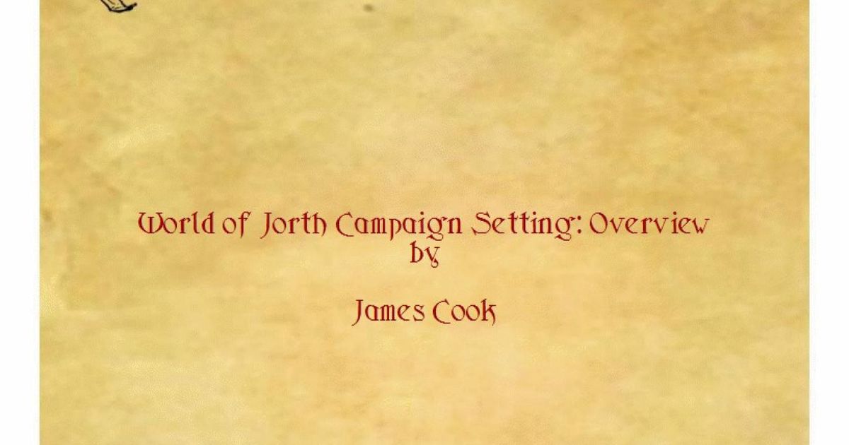 World of Jorth: Overview: World of Jorth Campaign Setting: Overview ...