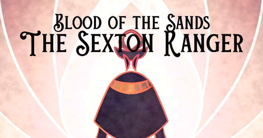 Blood of the Sands: The Sexton Ranger | RPG Item | RPGGeek