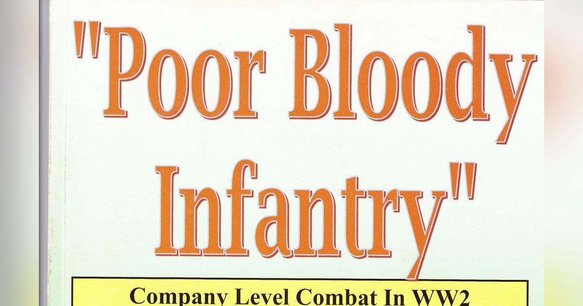 Poor Bloody Infantry: Company Level Combat in WW2 | Board Game ...