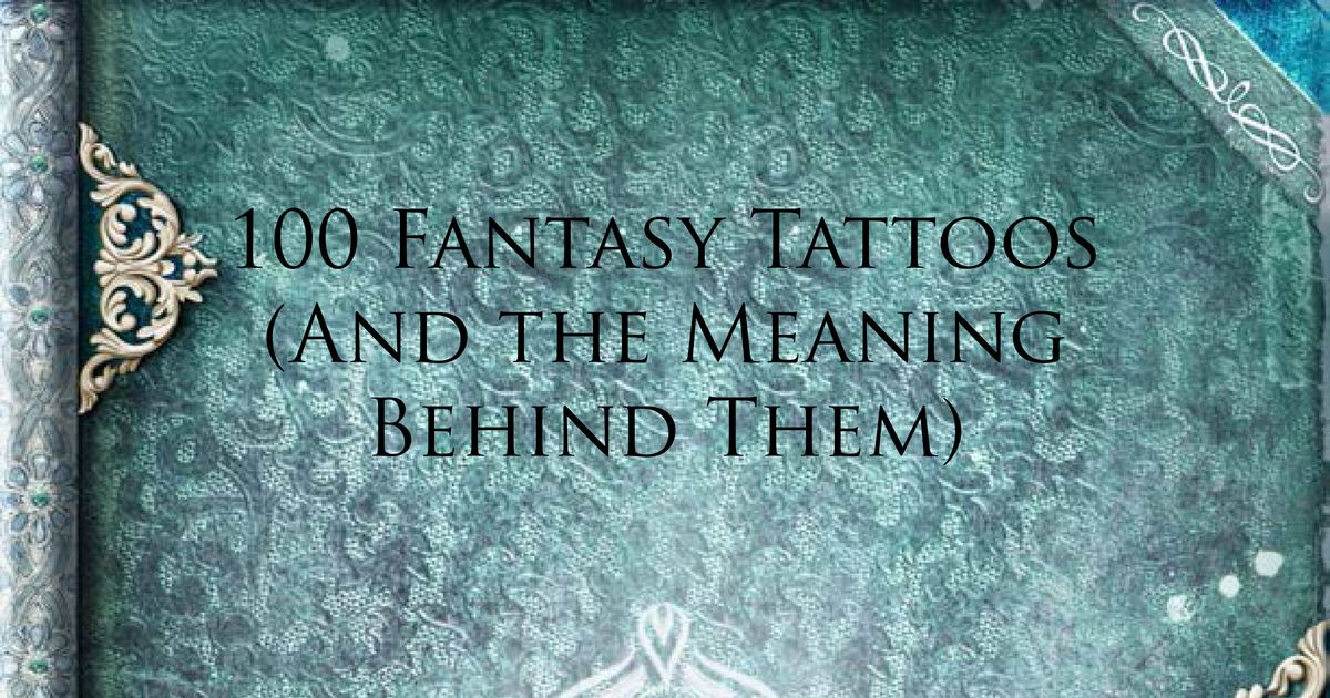 100 Fantasy Tattoos (And the Meaning Behind Them) | RPG Item | RPGGeek