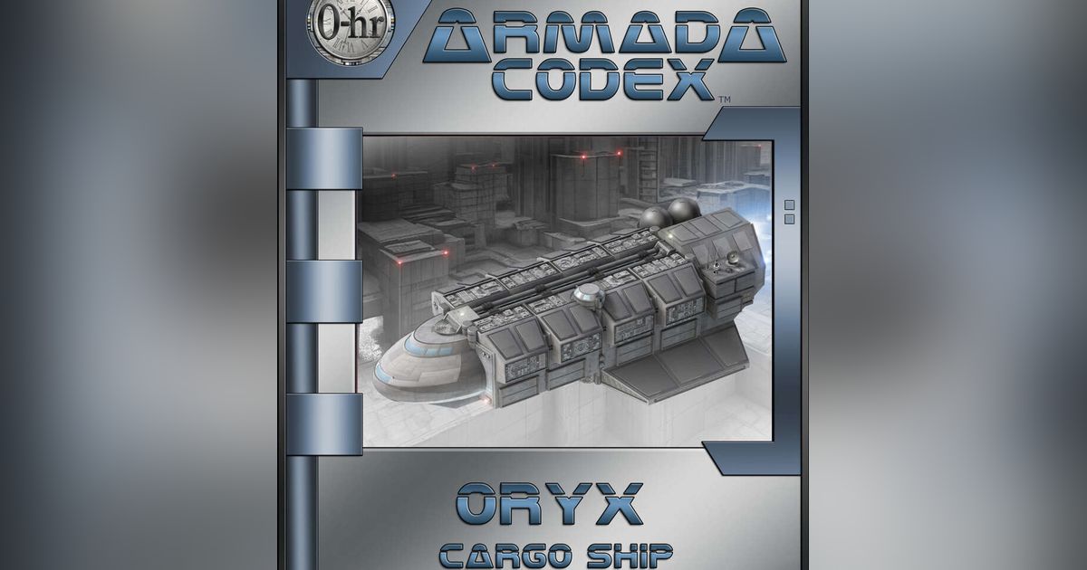Armada Codex 01:20: Oryx: Cargo Ship | RPG Item | RPGGeek