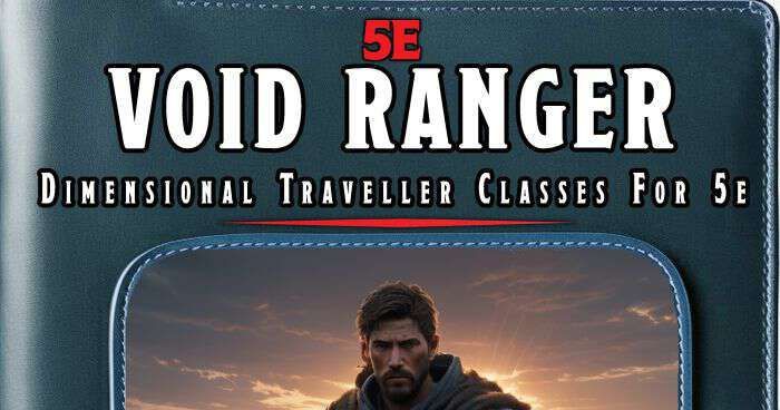 Dimensional Traveller Classes for 5E: Void Ranger | RPG Item ...
