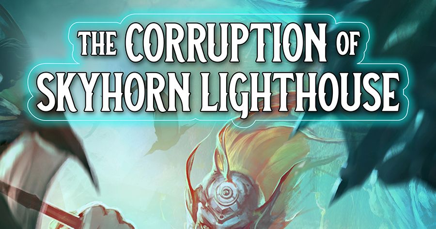 The Corruption of Skyhorn Lighthouse | RPG Item | RPGGeek