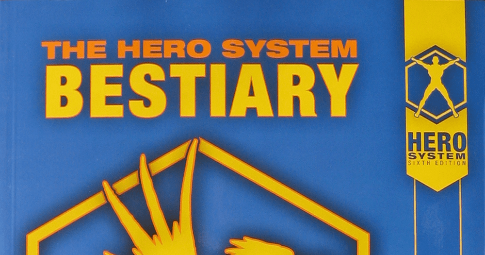 The HERO System Bestiary (6th Edition) | RPG Item | RPGGeek