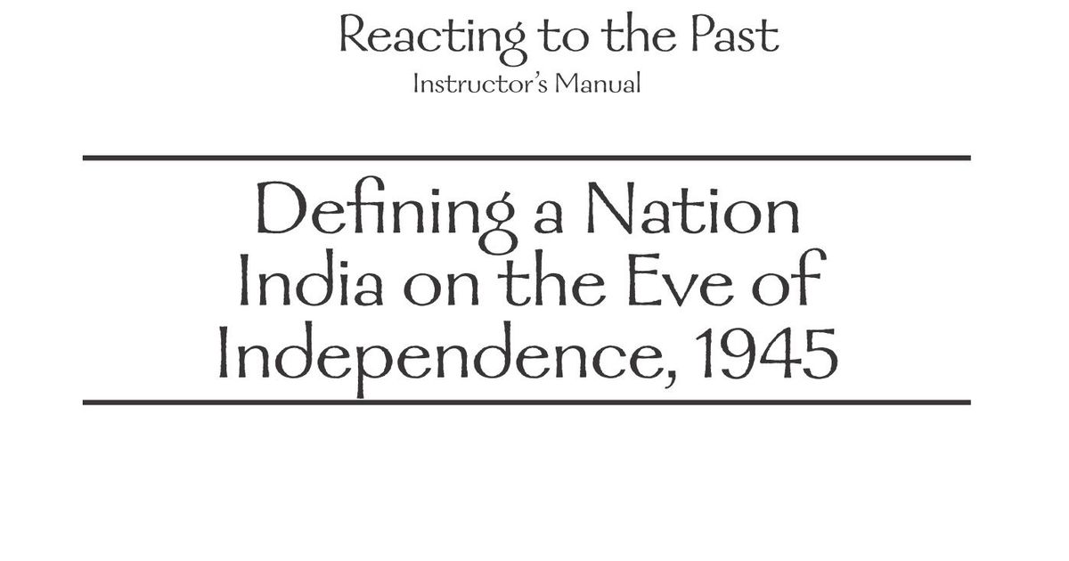 Defining a Nation India on the Eve of Independence, 1945: Instructor's ...