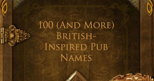 100 (And More) British-Inspired Pub Names | RPG Item | RPGGeek
