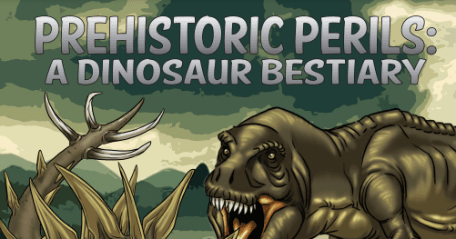 Prehistoric Perils: A Dinosar Bestiary | RPG Item | RPGGeek