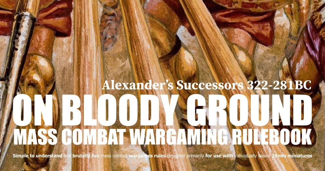 On Bloody Ground: Alexander's Successors – Mass Combat Wargaming ...