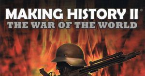 Making History II: The War of the World | Video Game | BoardGameGeek