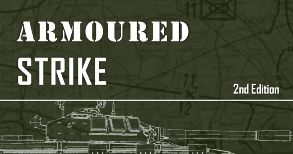 Armoured Strike: Wargame Rules for Combined Arms Warfare 1950-2000 ...