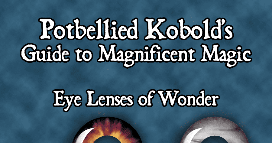 Potbellied Kobold's Guide to Magnificent Magic: Eye Lenses of Wonder ...
