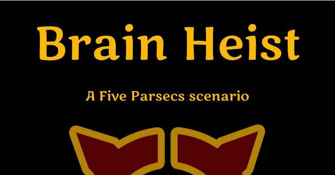 Brain Heist: A Five Parsecs Scenario | Board Game | BoardGameGeek