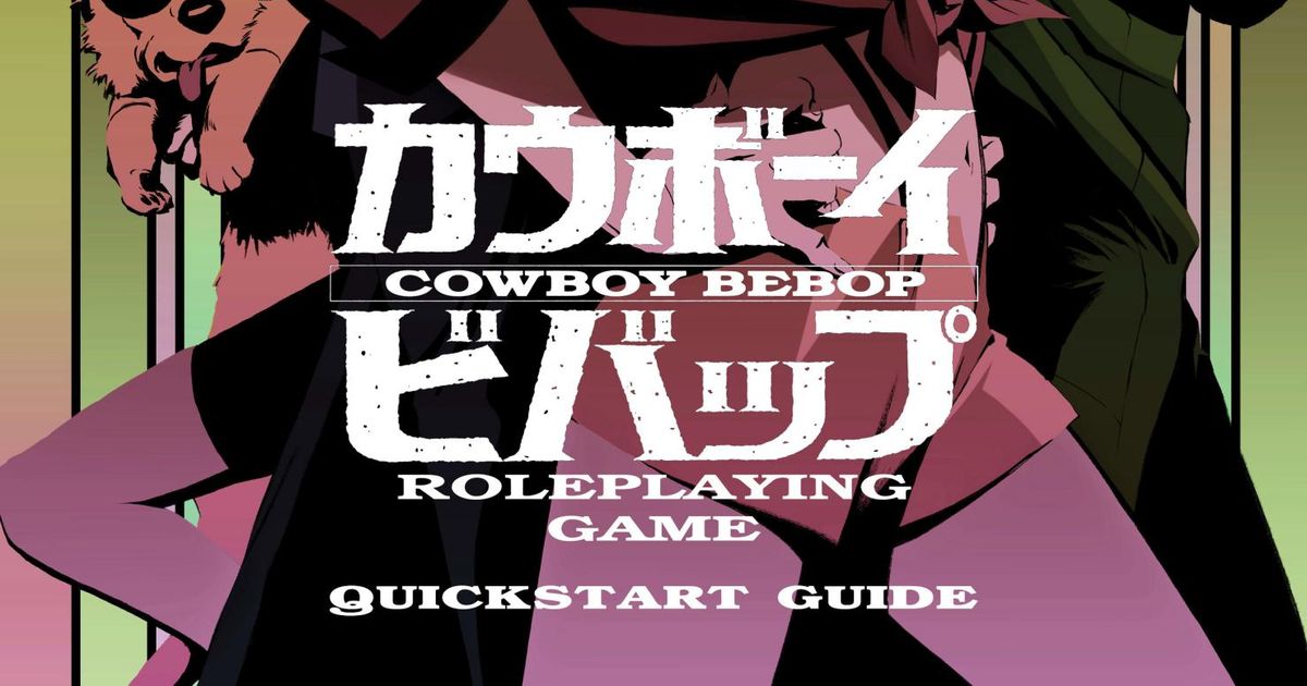 Cowboy Bebop Roleplaying Game - Quickstart | RPG Item | RPGGeek