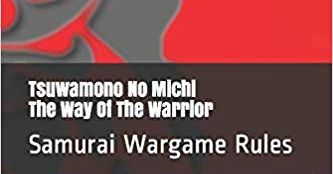 Tsuwamono No Michi: The Way Of The Warrior – Samurai Wargame Rules ...