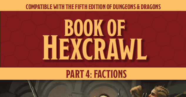 Book of Hexcrawl Part 4: Factions | RPG Item | RPGGeek