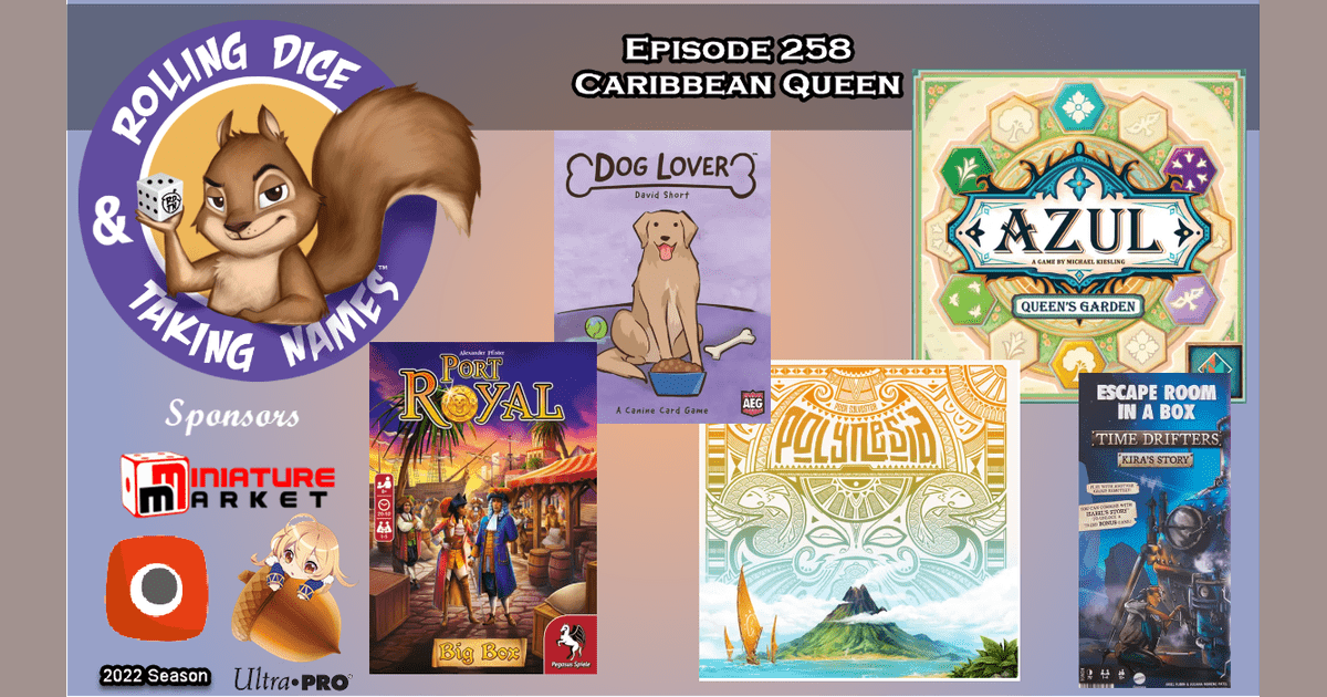 RDTN Episode 258: Azul-Queen’s Garden, Port Royal, Dog Lover, Polynesia, Time Drifters | Rolling ...