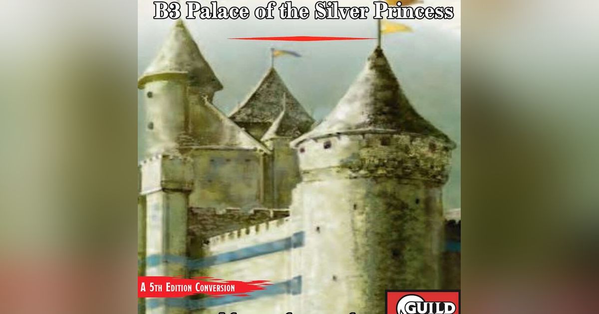 5e Conversion Guide: B3 Palace of the Silver Princess | RPG Item | RPGGeek