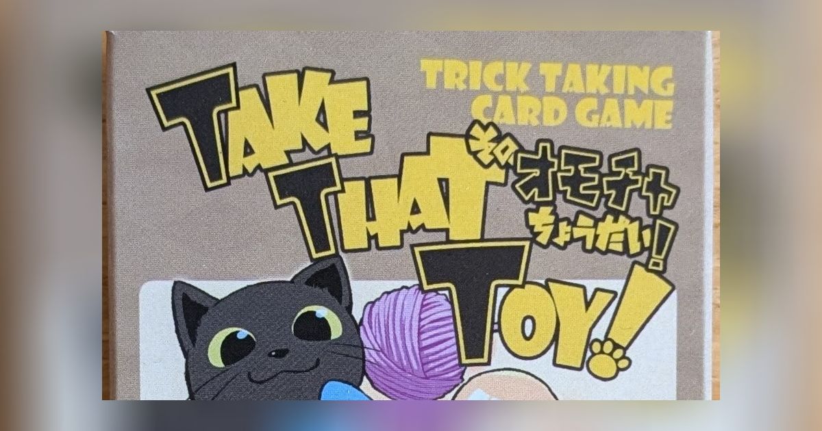 Take That Toy! | Board Game | BoardGameGeek