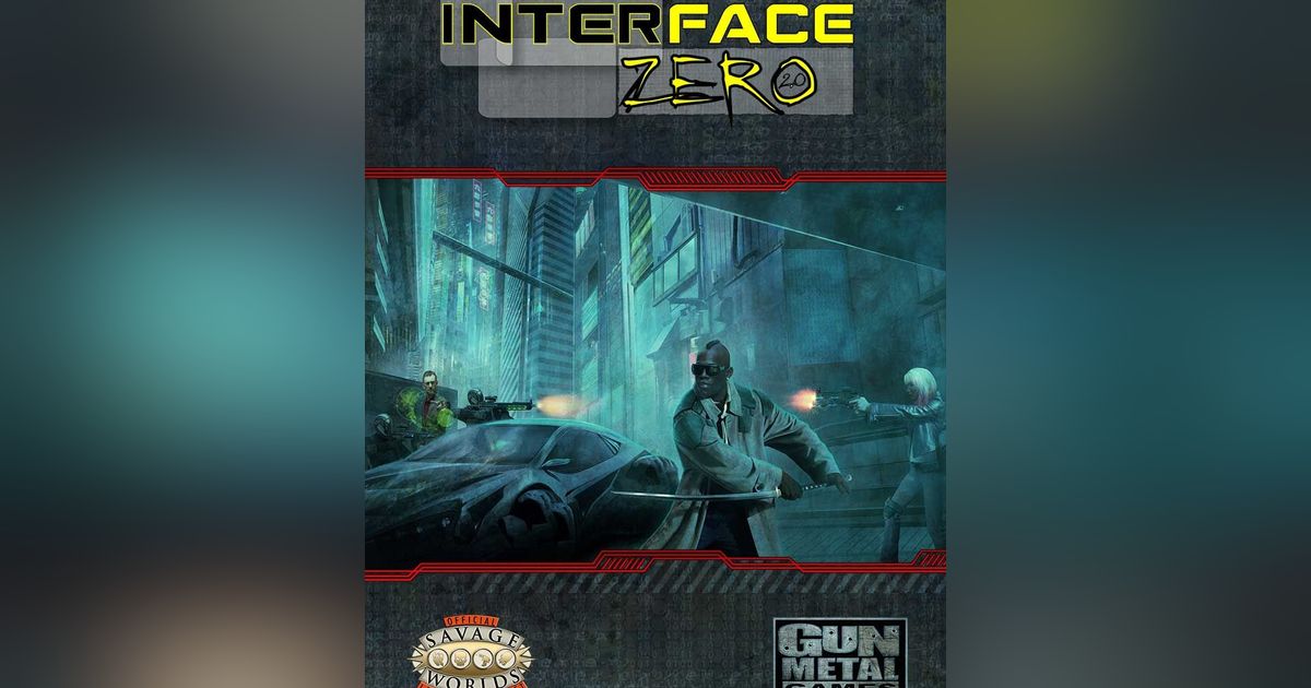 Interface Zero 2.0: Full Metal Cyberpunk | RPG Item | RPGGeek