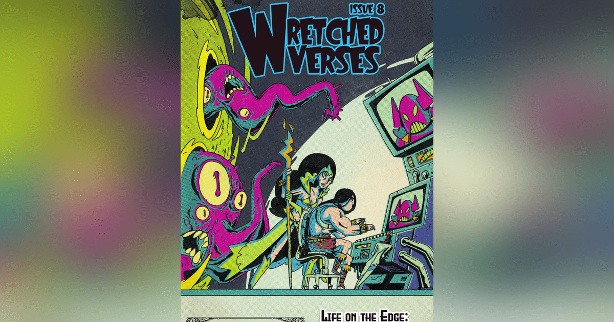 Wretched Verses (Issue 8 - Life on the Edge: A Journey Through the ...