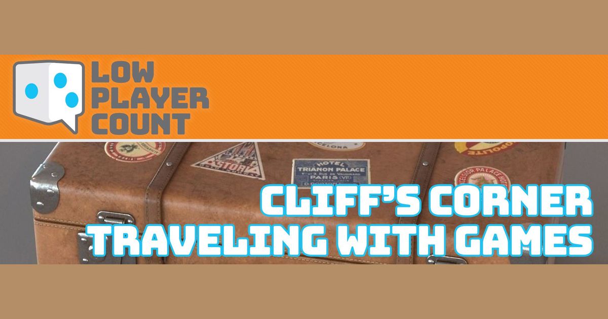 Cliff's Corner - Traveling with Games | Low Player Count Podcast ...