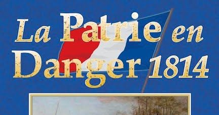 La Patrie en Danger 1814: The Campaign in France, Part I | Board Game ...