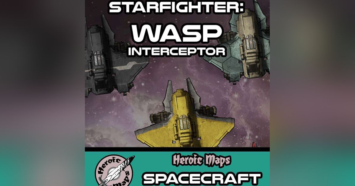 Heroic Maps Spacecraft: Starfighter: Wasp Interceptor | RPG Item | RPGGeek
