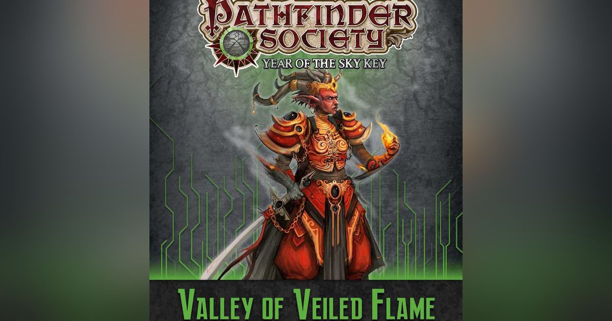 Pathfinder Society Scenario 6-07: Valley of Veiled Flame | RPG Item ...