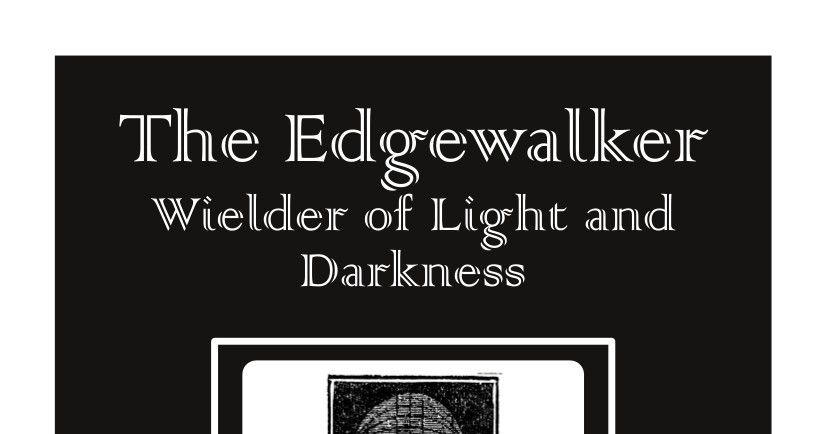 The Edgewalker: Wielder of Light and Darkness | RPG Item | RPGGeek