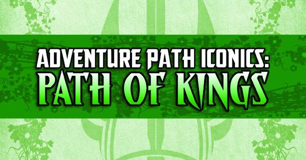 Adventure Path Iconics: Path of Kings | RPG Item | RPGGeek