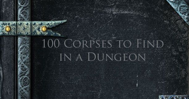 100 Corpses to Find in a Dungeon | RPG Item | RPGGeek