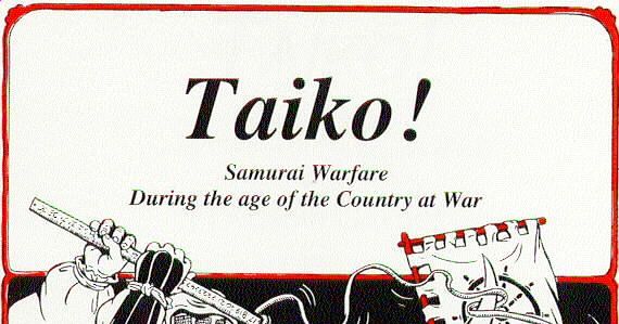 Taiko! Samurai Warfare During the Age of the Country at War | Board ...