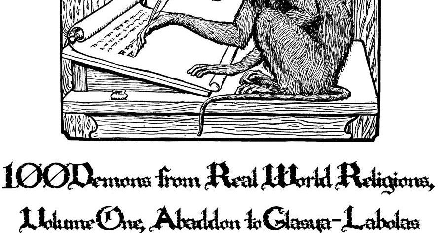 100 Demons from Real World Religions, Volume One, Abaddon to Glasya ...