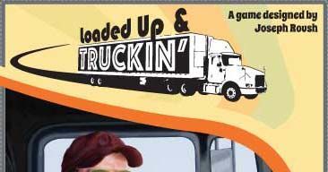Loaded Up & Truckin' | Board Game | BoardGameGeek