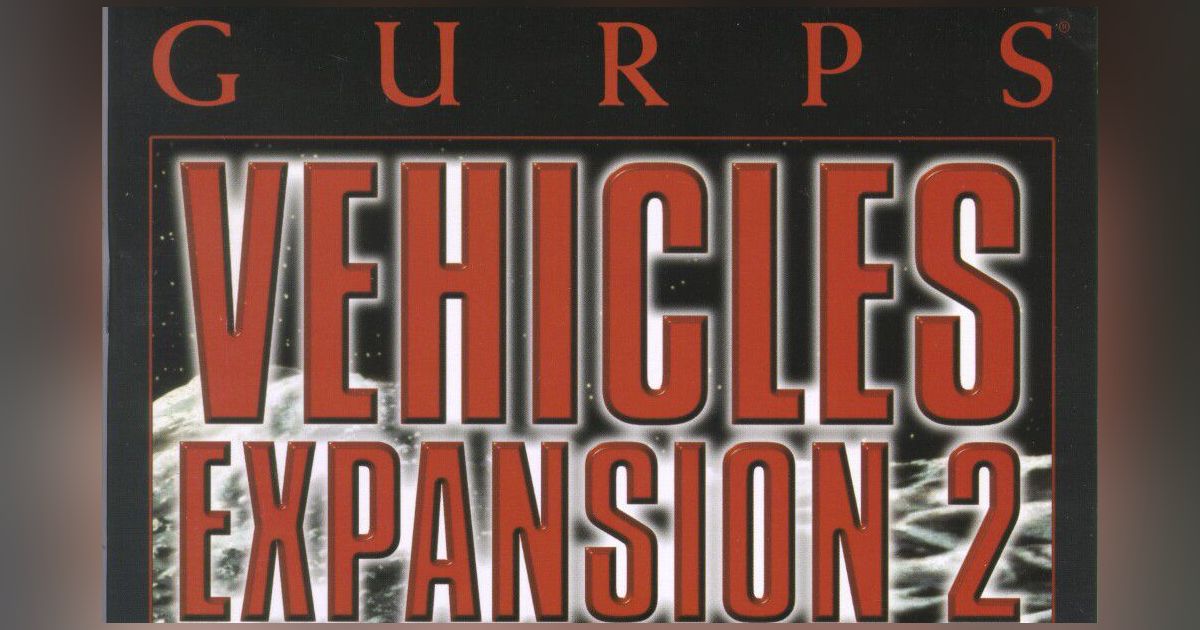 GURPS Vehicles Expansion 2 | RPG Item | RPGGeek