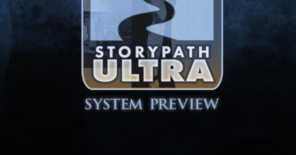 Storypath Ultra System Preview | RPG Item | RPGGeek