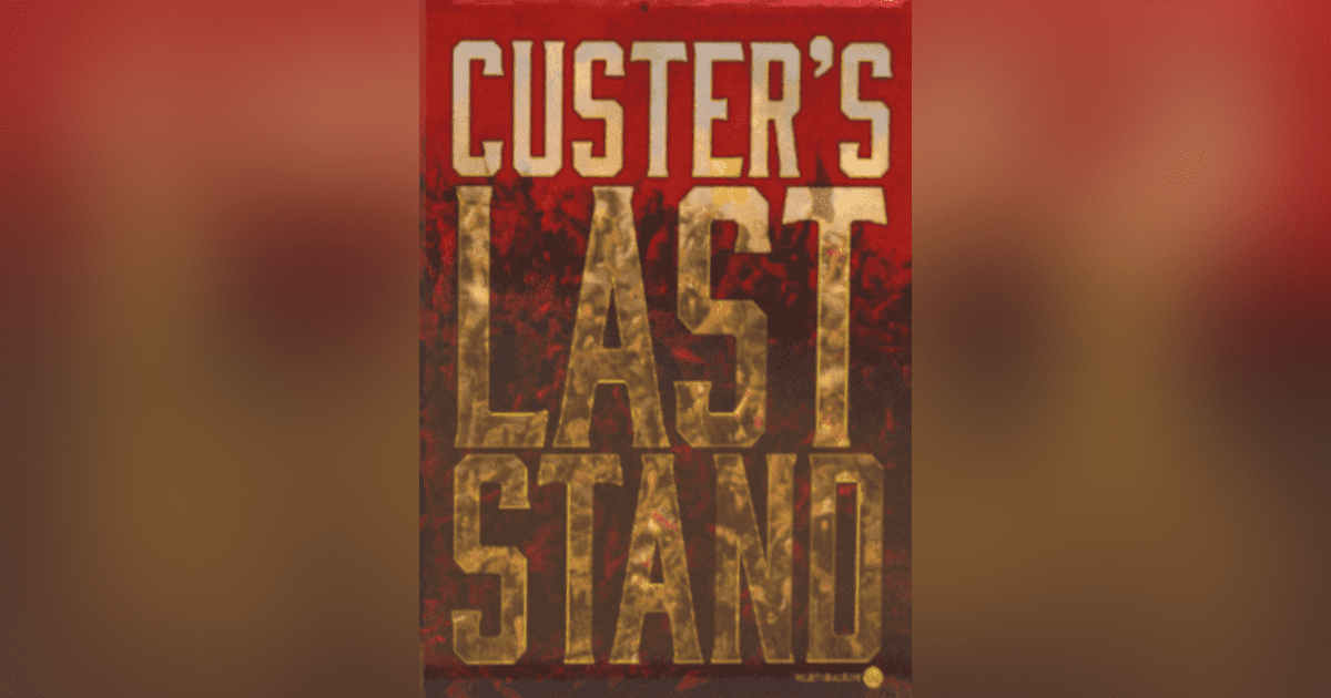 Custer's Last Stand | Board Game | BoardGameGeek