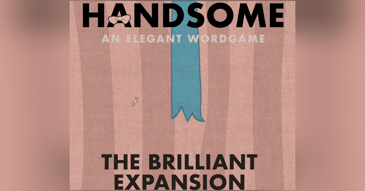 Handsome: The Brilliant Expansion | Board Game | BoardGameGeek