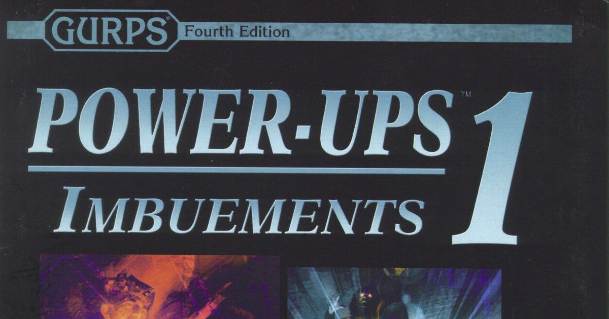 GURPS Power-Ups 1: Imbuements | RPG Item | RPGGeek