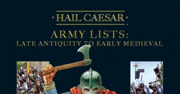 Hail Caesar Army Lists: Late Antiquity to Early Medieval | Board Game ...