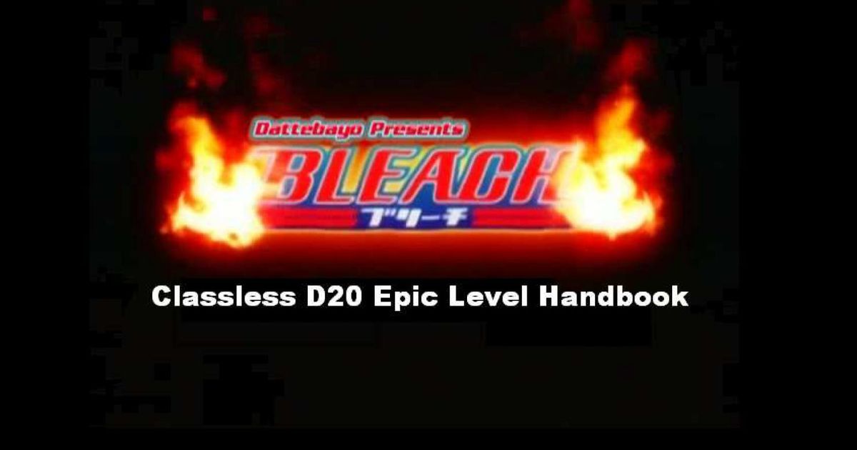 Bleach Classless D20 Epic Level Handbook | RPG Item | RPGGeek