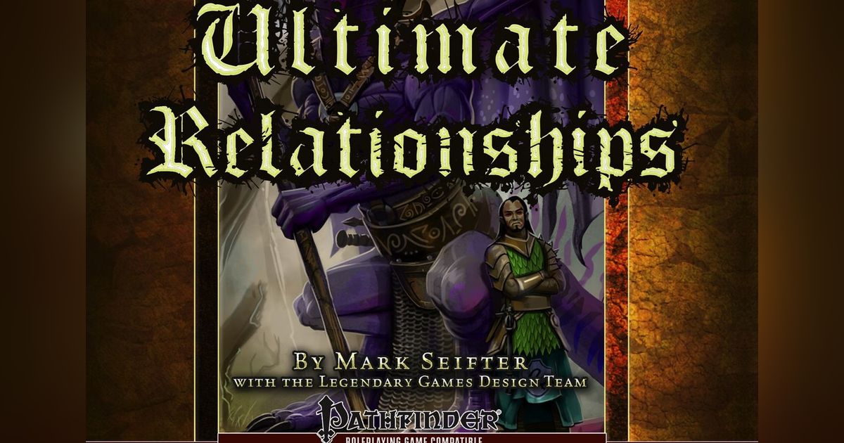 Ultimate Relationships (Pathfinder) | RPG Item | BoardGameGeek