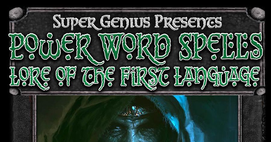 Super Genius Presents: Power Word Spells: Lore of the First Language ...