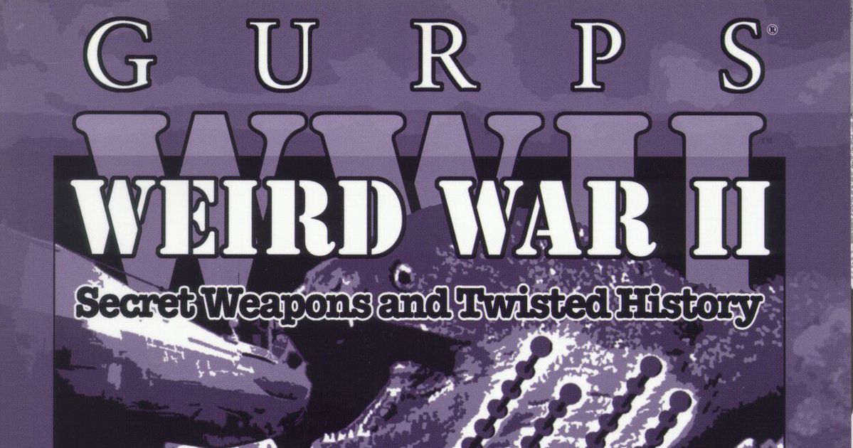 GURPS WWII: Weird War II | RPG Item | RPGGeek