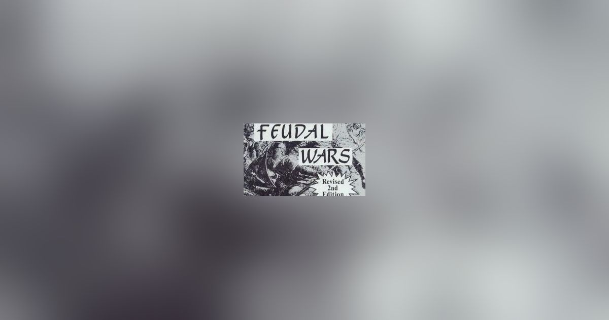 Feudal Wars: Revised 2nd Edition – Medieval Warfare Rules 1066 - 1404 ...
