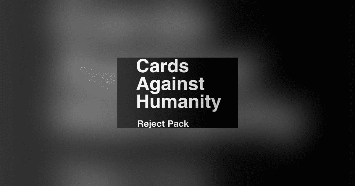 Cards Against Humanity: Reject Pack | Board Game | BoardGameGeek
